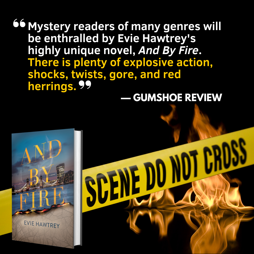More Reader Praise for AND BY FIRE | Evie Hawtrey